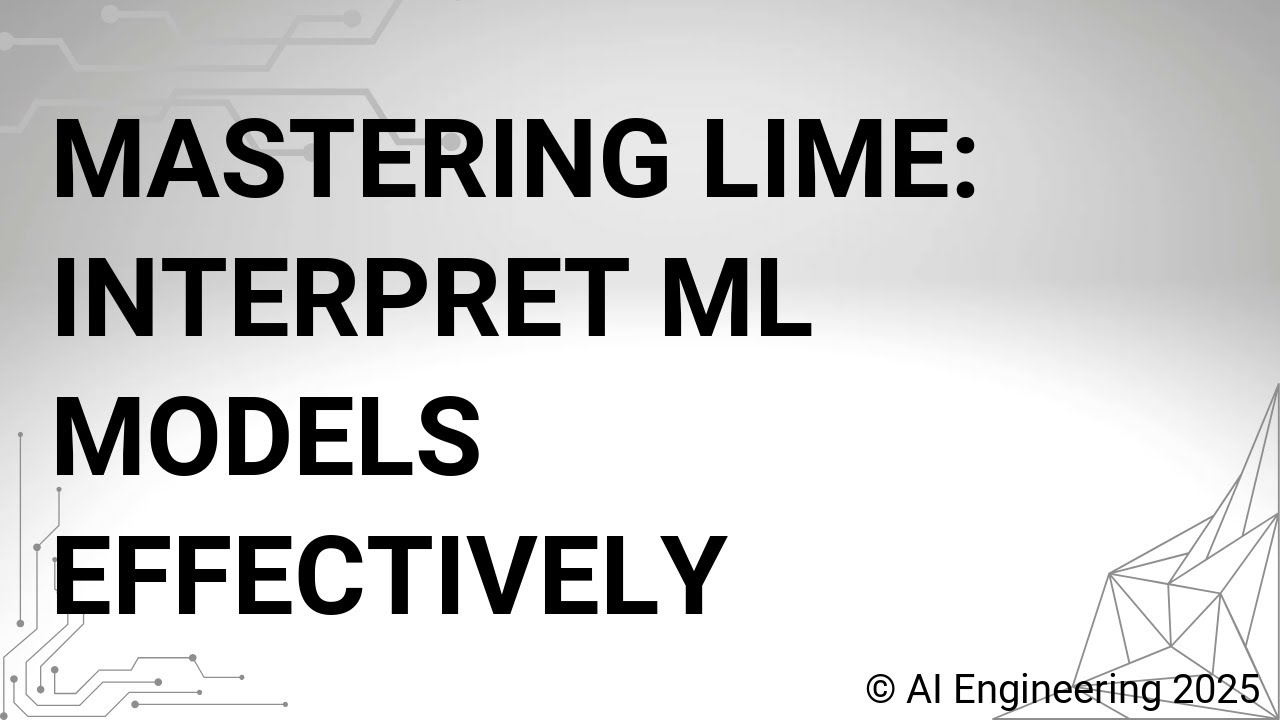 Mastering LIME Interpret ML Models Effectively - YouTube