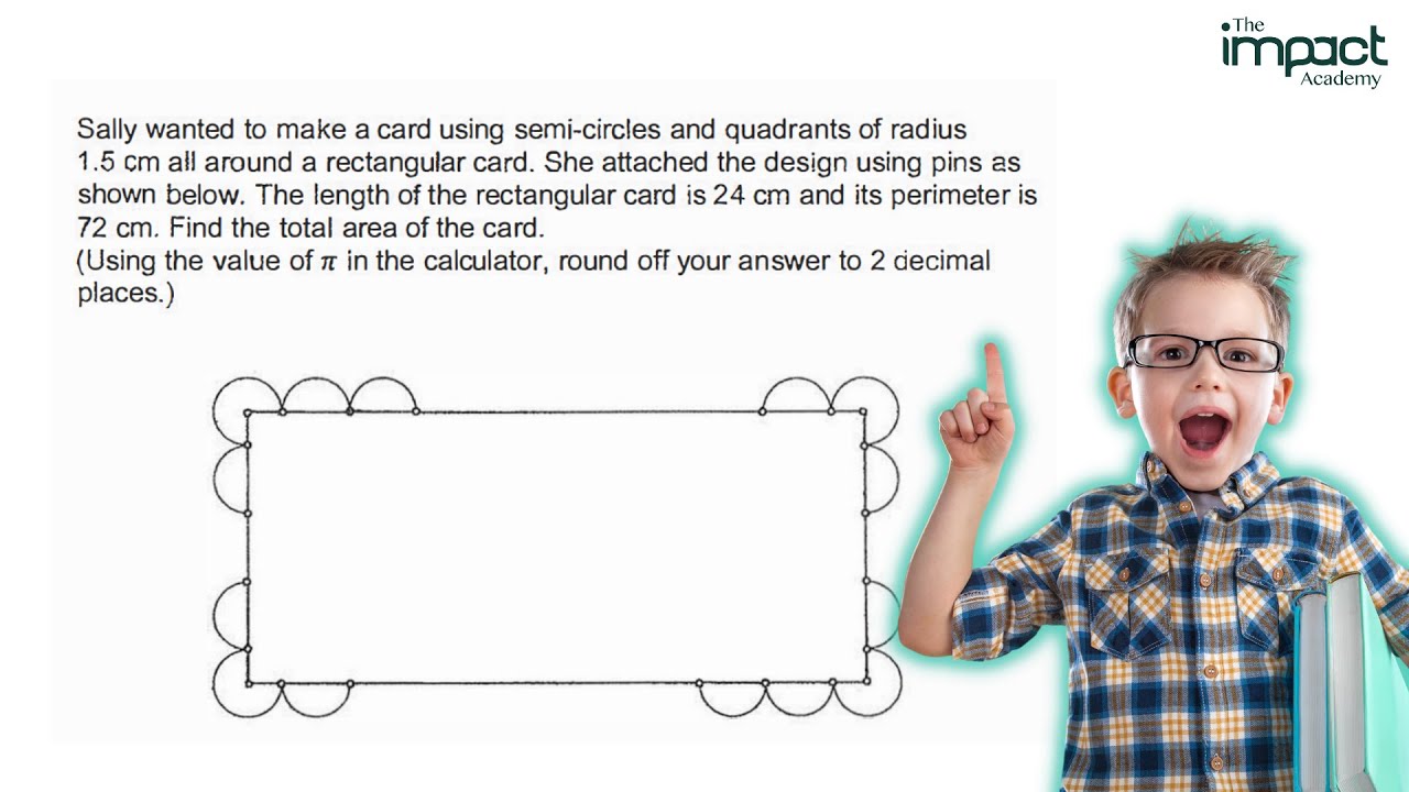 P6 Area and Perimeter - Making a card using SEMI-CIRCLES and QUADRANTS ...