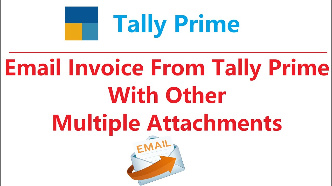Tally Prime Email With Multiple Attachment DIRECT E MAIL FROM TALLY Tally Prime Email With Multiple Attachment DIRECT E MAIL FROM TALLY