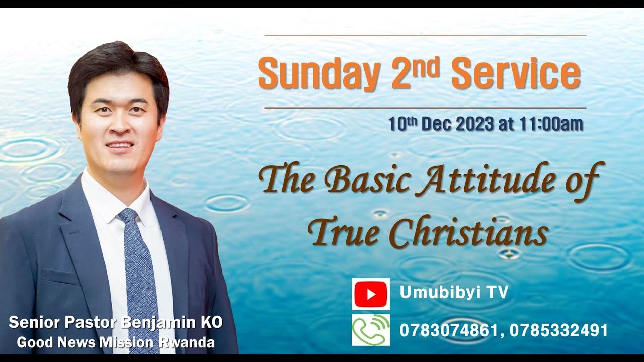 Imyifatire y'ibanze ku bakristo b'ukuri - GNM 2nd Sunday Service with ...