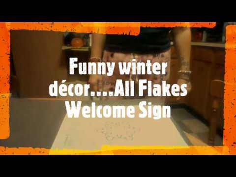 Funny winter décor.. All Flakes Welcome Sign - YouTube