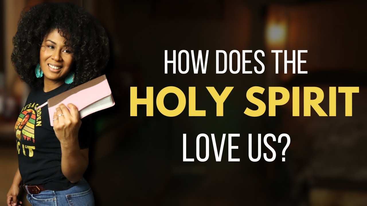 The powerful love of the Holy Spirit in the life of the believer| How ...