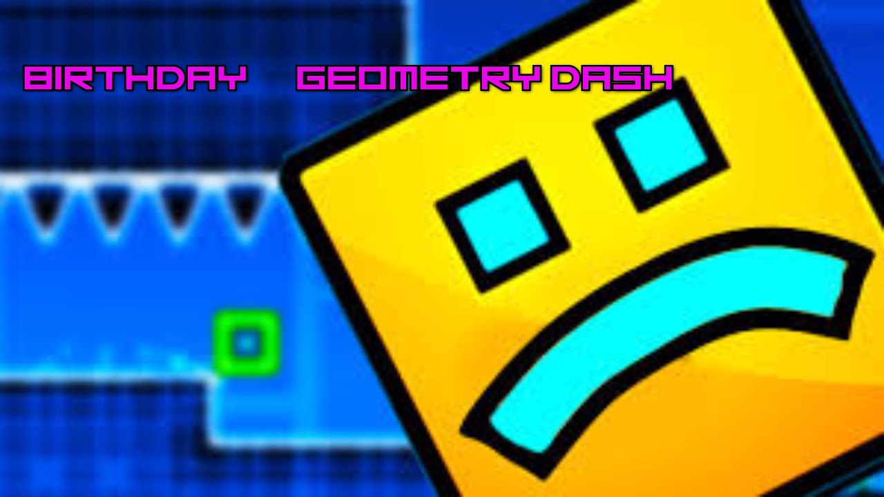 Birthday Video + Geometry Dash - YouTube