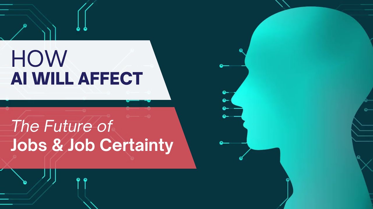 How AI Will Affect the Future of Jobs & Job Certainty - YouTube