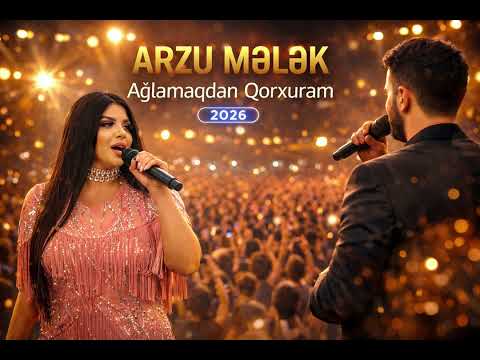Arzu Melek - Aglamagdan Qorxuram (Yeni AI versiya 2026)