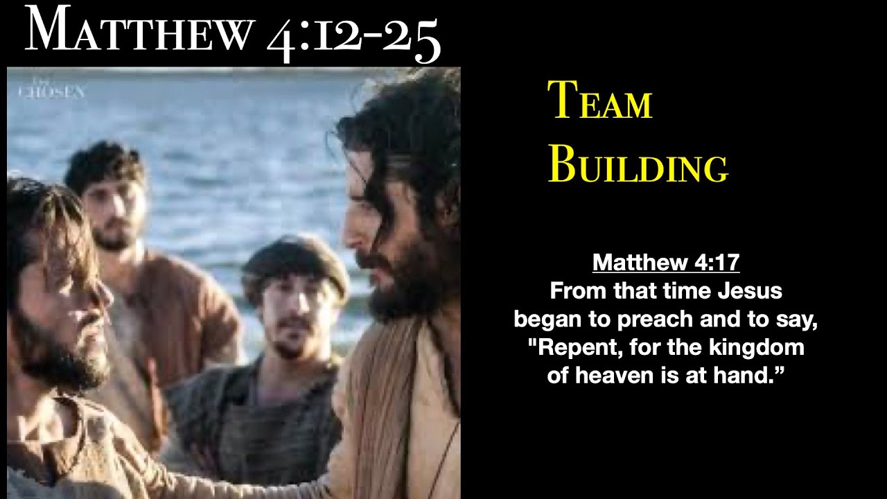Matthew 4-12-25 Team Building | Grace Bible Fellowship Monmouth County ...