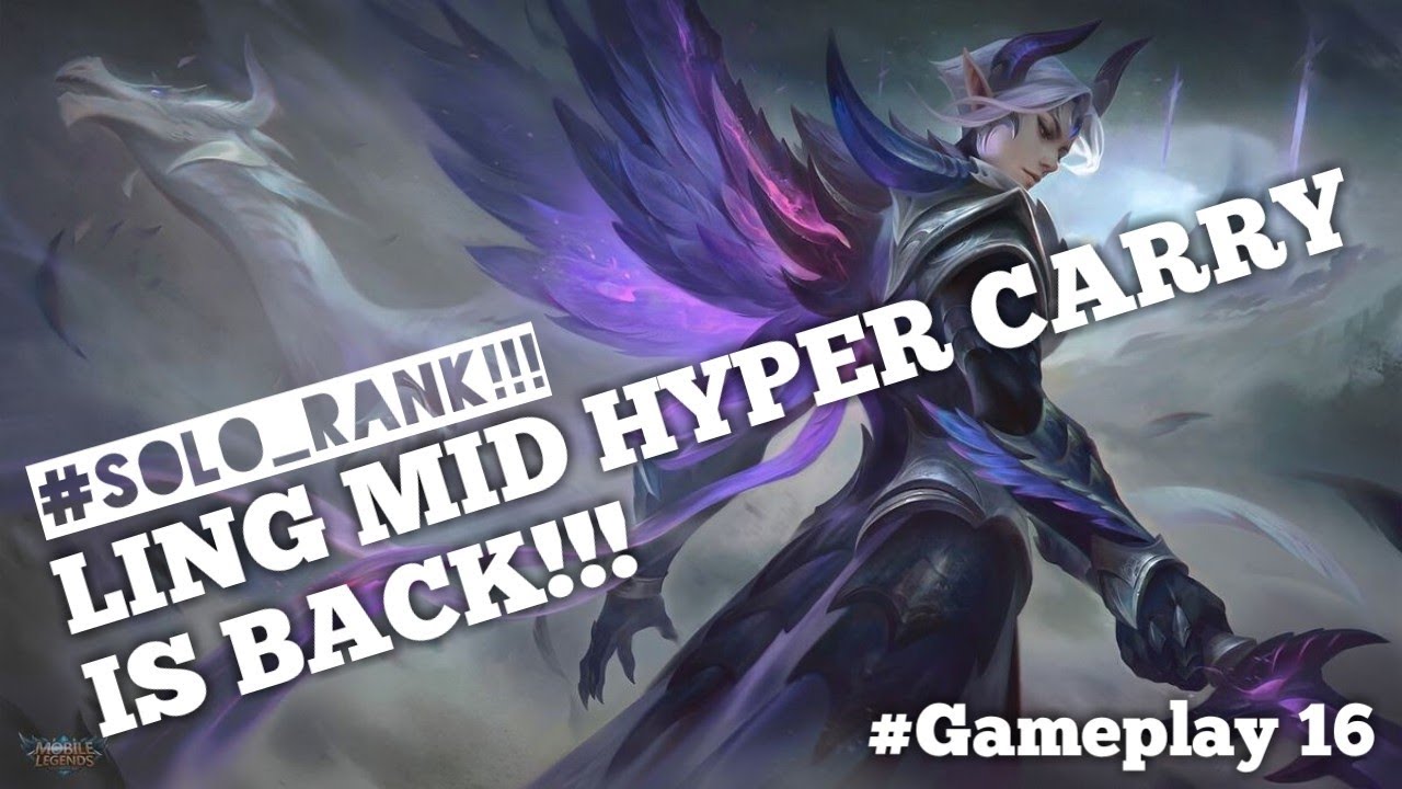 #Gameplay 16 ; Ling mid Hyper Carry IS back!!!#Ling#Mobile_Legends# ...