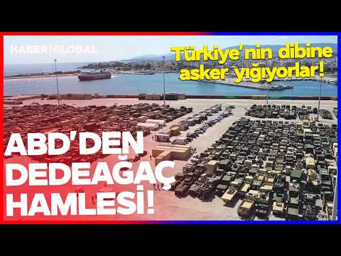 SON DAKİKA! ABD'den Dedeağaç Hamlesi! Türkiye'nin Dibine Asker Gönderiyorlar