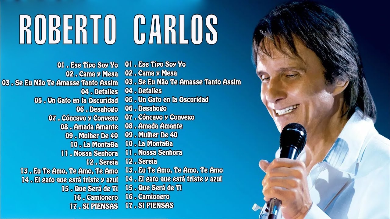 ROBERTO CARLOS LO MEJOR DE LO MEJOR ÉXITOS SUS MEJORES CANCIONES (35 ...