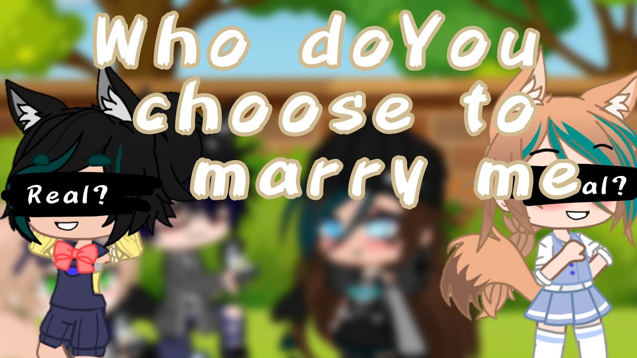 Who do You marry me meme||•Alizel•||gacha club|| - YouTube