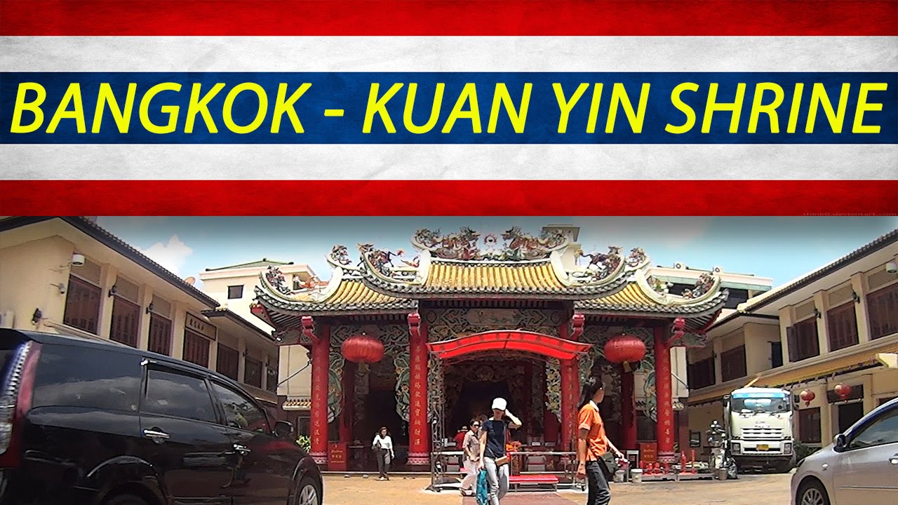 Bangkok - Chinatown Kuan Yin Shrine - YouTube