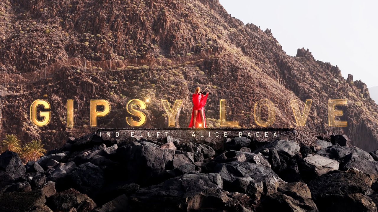 GIPSY LOVE | INDIELUFT | ALICE BADEA - YouTube