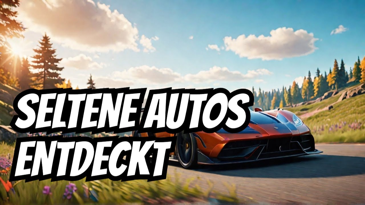 Forza Horizon 4 Seltene Autos