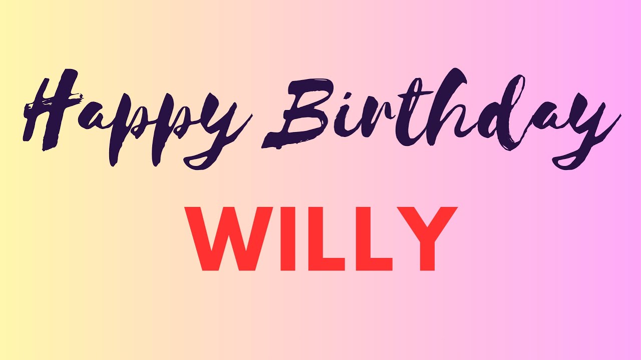 190_Happy Birthday Willy ! 🎉 Your FUN & CATCHY BIRTHDAY Song! - YouTube