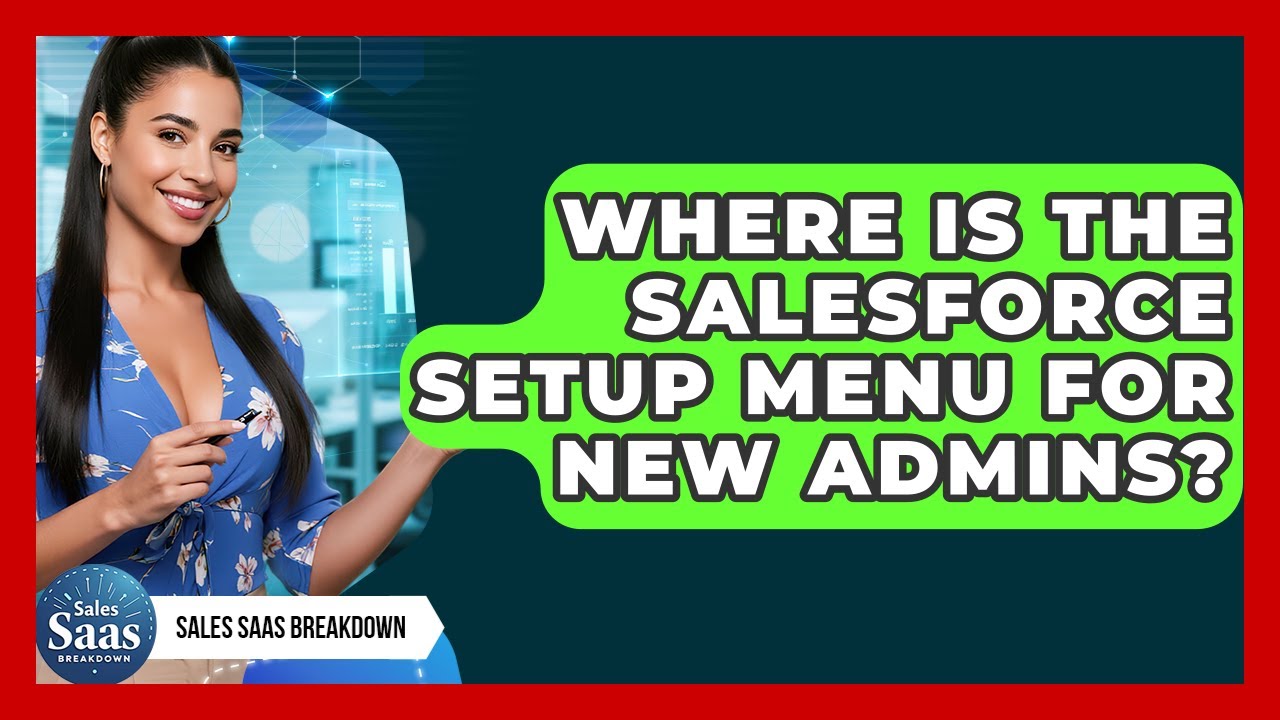 Where Is The Salesforce Setup Menu For New Admins? - Sales Saas ...