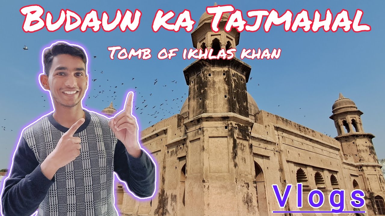Budaun Ka Taj Mahal Roza || Tomb Of Ikhlas Khan || Tourist Places || # ...