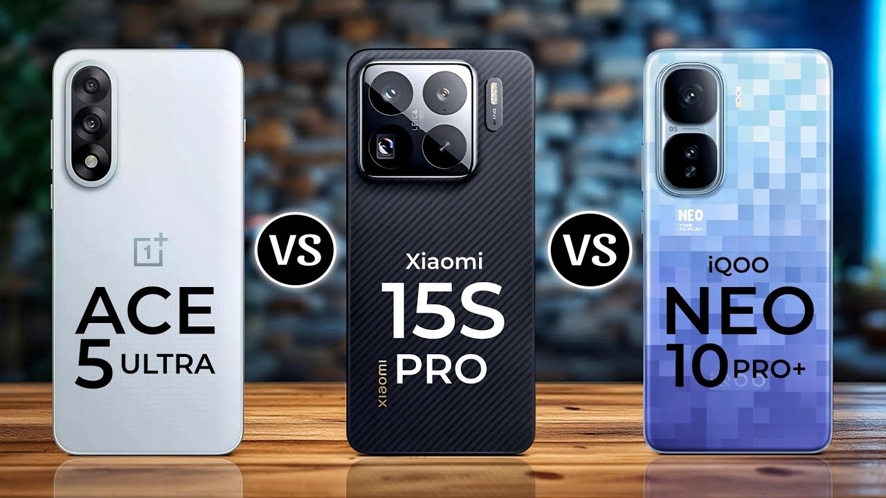 Oneplus Ace 5 Ultra Vs Xiaomi 15s Pro Vs iQOO Neo 10 Pro Plus - YouTube