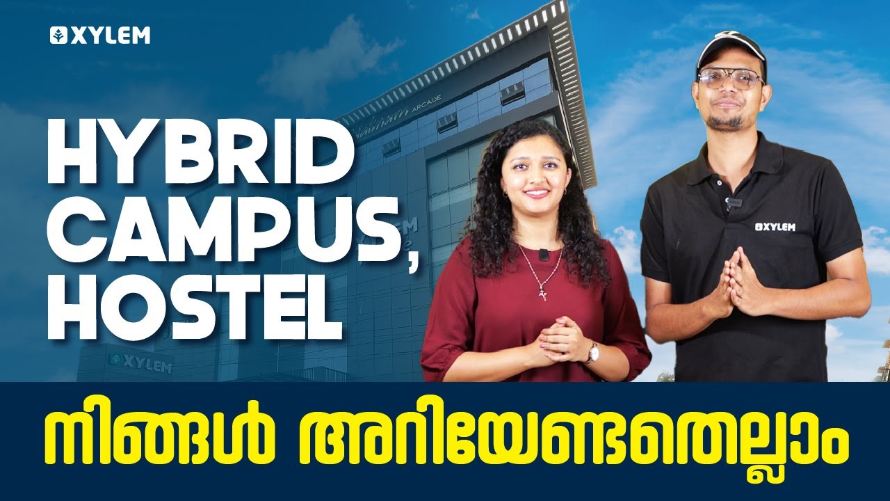 HYBRID CAMPUS,HOSTEL നിങ്ങൾ അറിയേണ്ടതെല്ലാം | Xylem CBSE 11 & 12 - YouTube