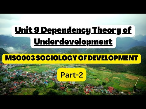 Unit-9 Dependency theory of underdevelopment MS0003 Sociology of ...
