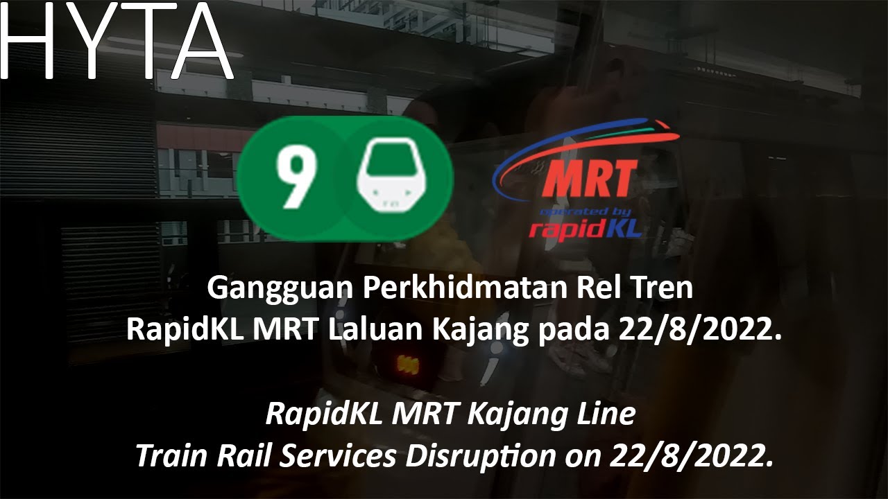 RapidKL MRT Kajang Line Train Rail Services Disruption on 22/8/2022 ...