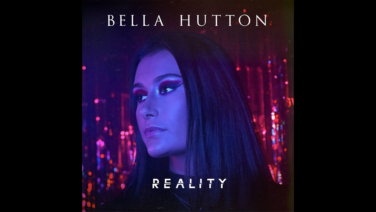 Bella Hutton - Reality (Official Music Video) - YouTube