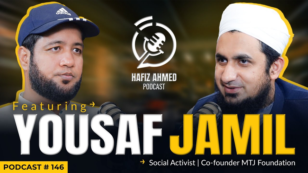 Hafiz Ahmed Podcast Featuring Maulana Yousaf Jamil | Hafiz Ahmed - YouTube