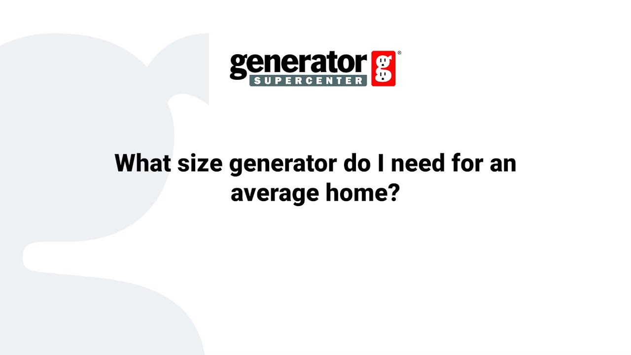What size generator do I need for an average home - YouTube