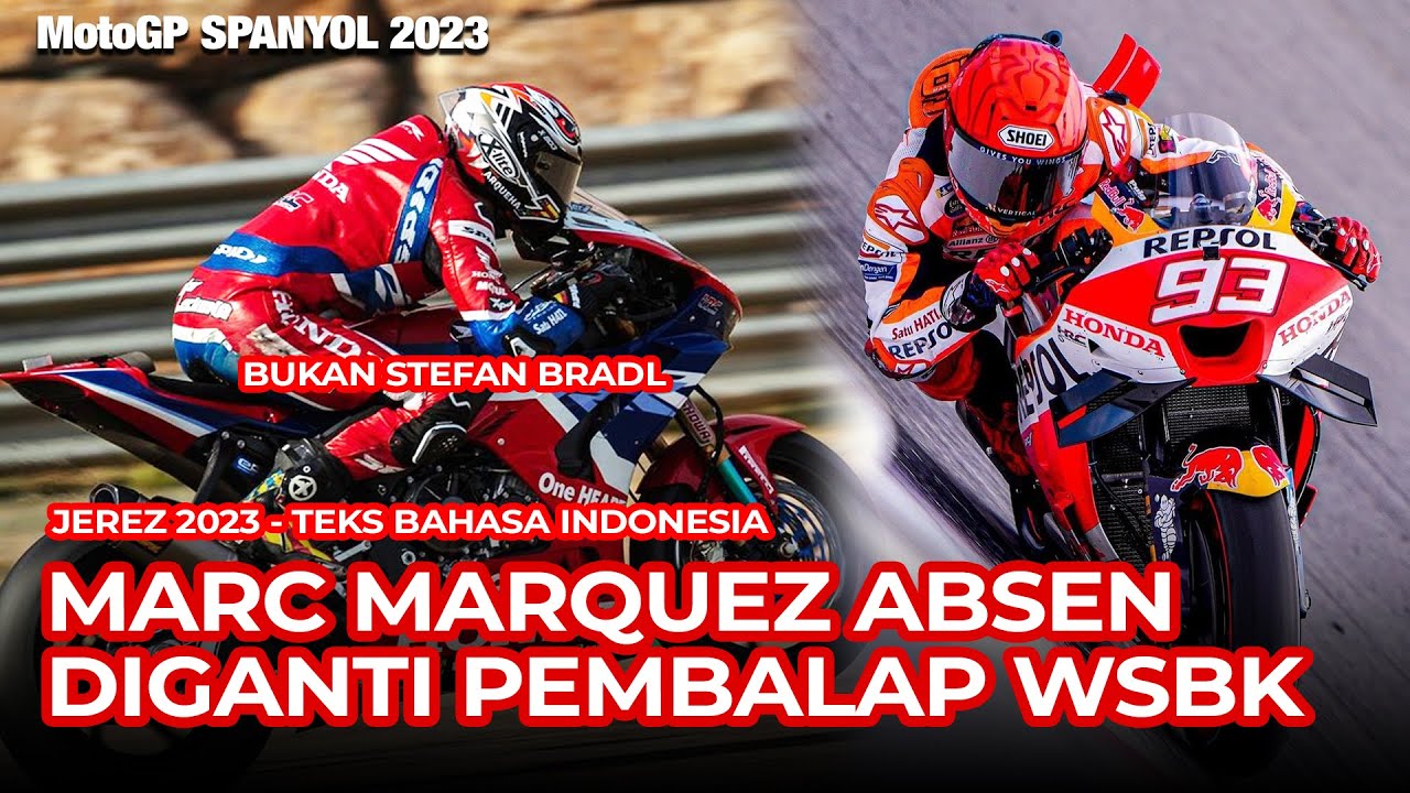 Marc Marquez Absen di MotoGP Spanyol Jerez Diganti Pembalap WSBK Iker ...