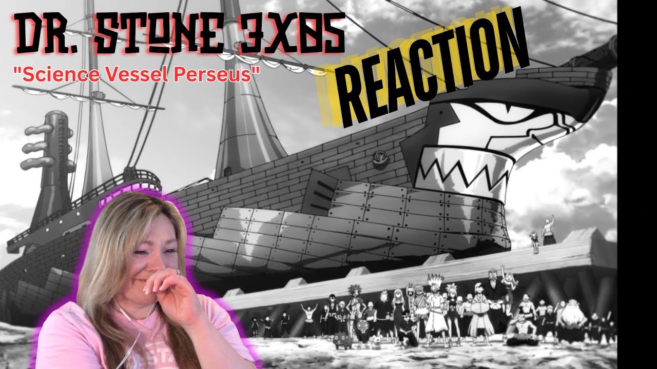 SETTING SAIL! Dr. Stone 3x05 "Science Vessel Perseus" - reaction ...