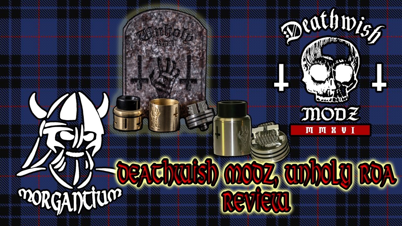 DeathWish Modz 'Unholy' RDA Review - YouTube