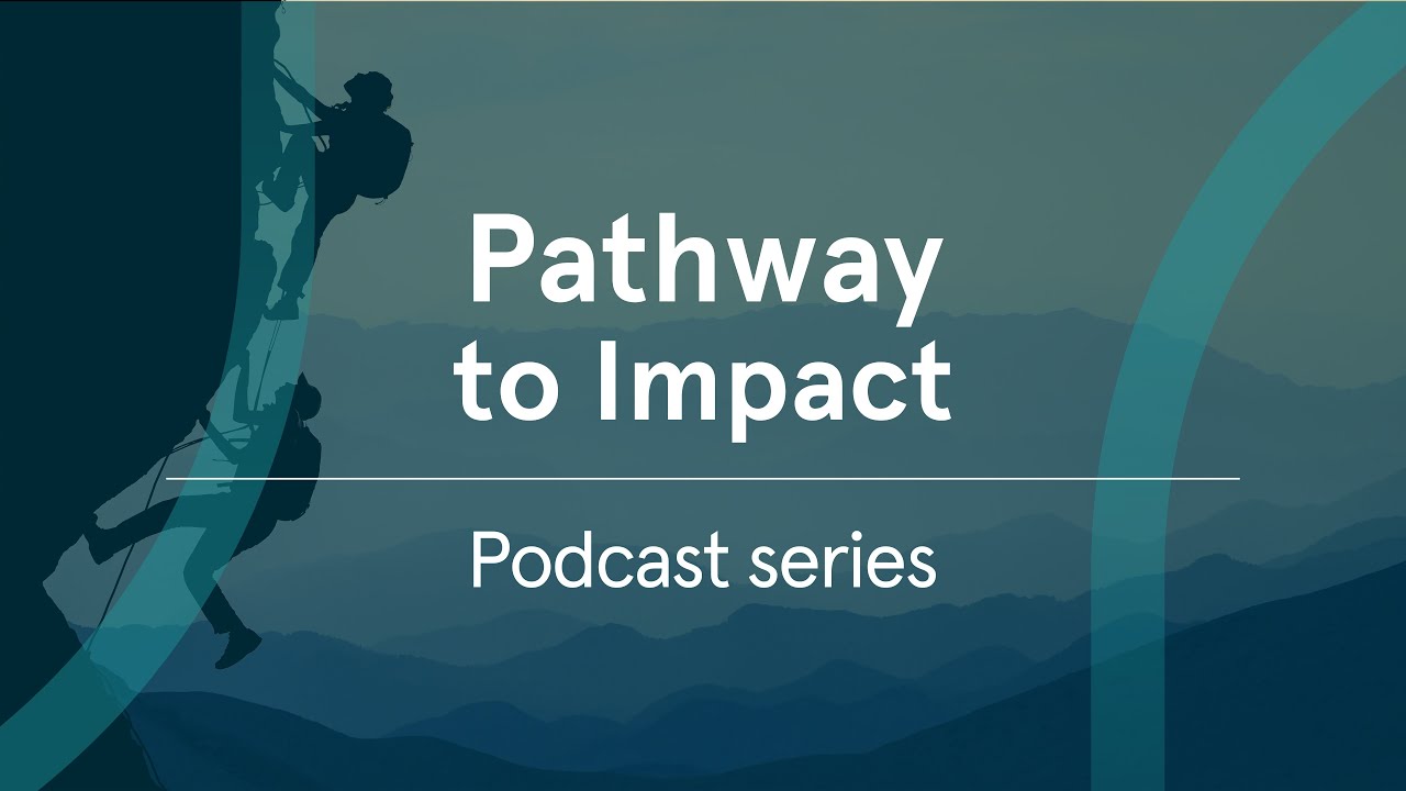 Pathway to Impact | Driving change: How can academics make an impact on ...