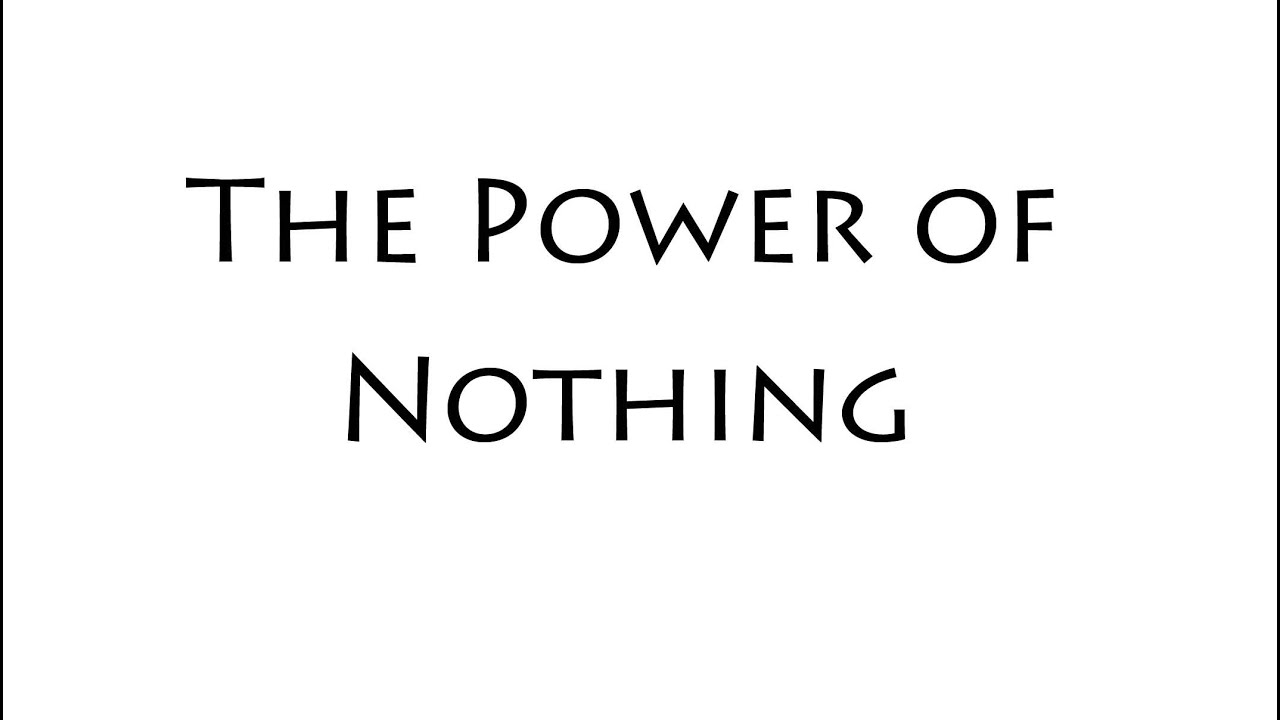 Message - 10/1/2023 - The Power of Nothing - YouTube