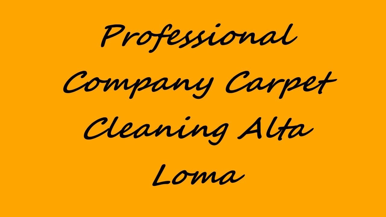 Professional Company Carpet Cleaning Alta Loma - YouTube