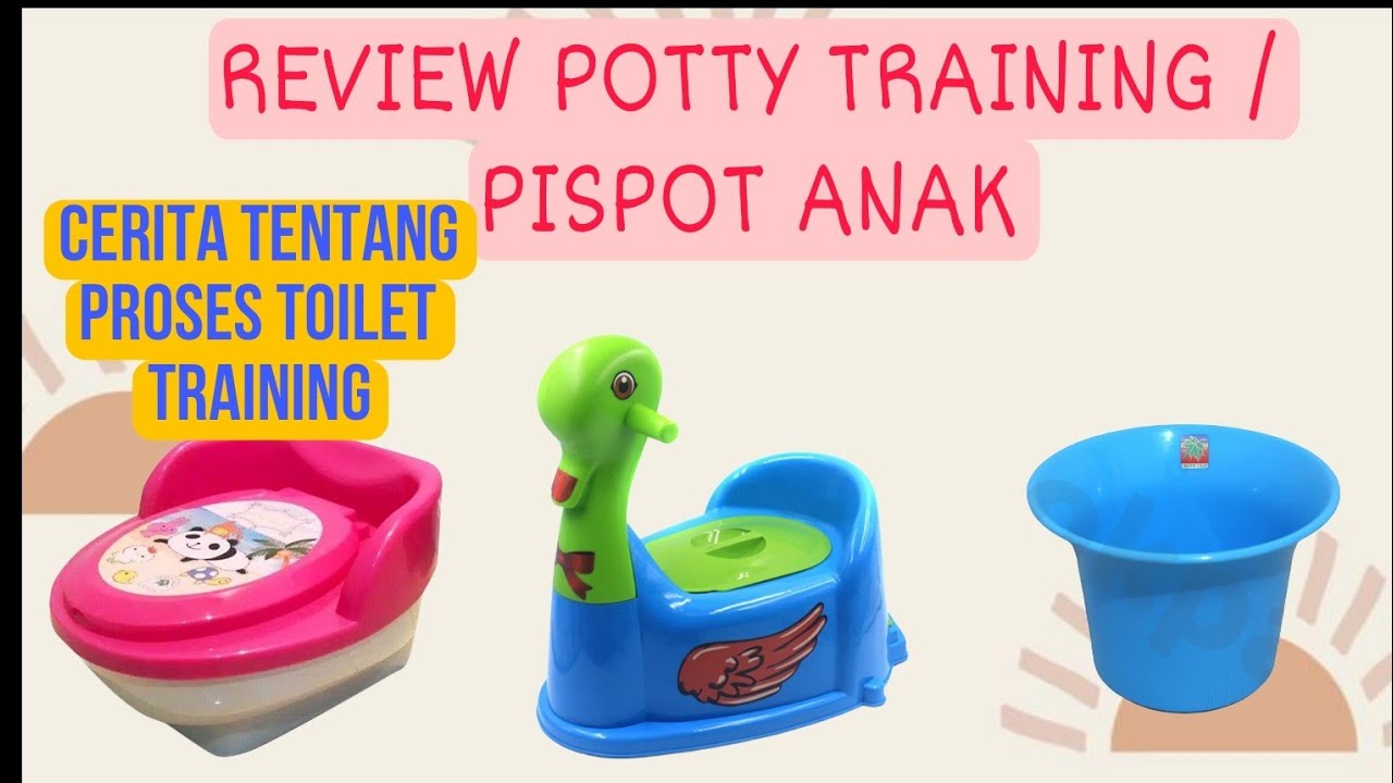 REVIEW POTTY TRAINING / PISPOT ANAK BALITA SEKALIGUS SHARING PROSES ...
