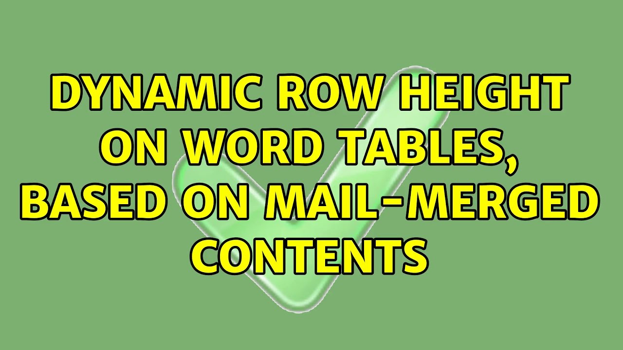 Dynamic row height on Word tables, based on mail-merged contents - YouTube