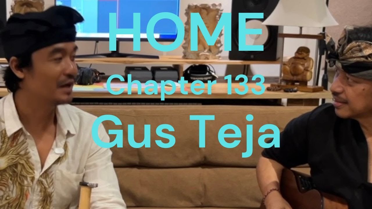 HOME Chapter - 133- Gus Teja, Komposer dan Pemain Suling Bali - YouTube