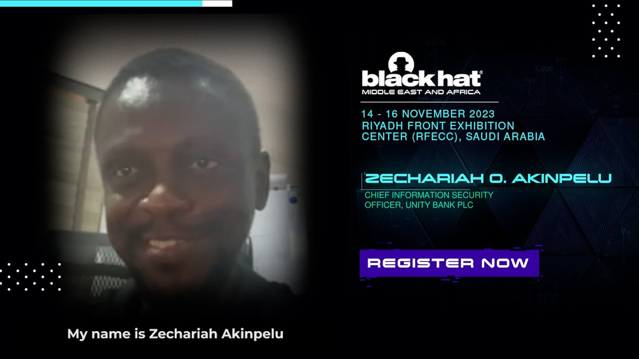 BHMEA23' Speaker - Zechariah O. Akinpelu, Chief Information Security ...