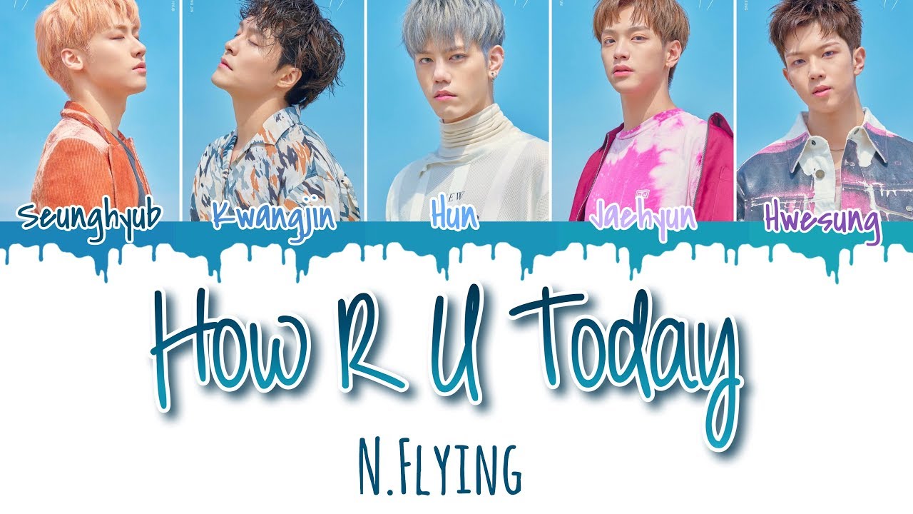 N.flying ( 엔플라잉)- "HOW R U TODAY" Color Coded Lyrics: Han Rom Eng - YouTube