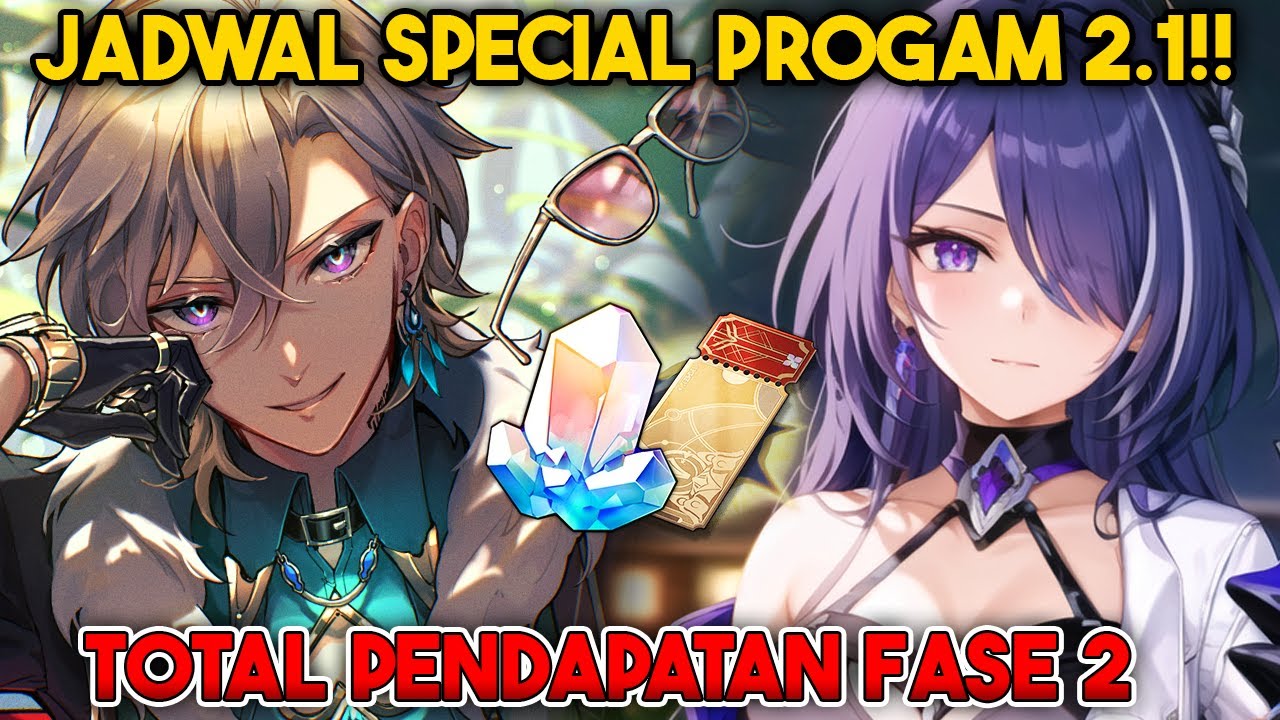 (SPECIAL PROGRAM 2.1) JADWAL MARET - APRIL! DAN PENDAPATAN SJ DI FASE KE 2 (2.0) HONKAI STAR ...