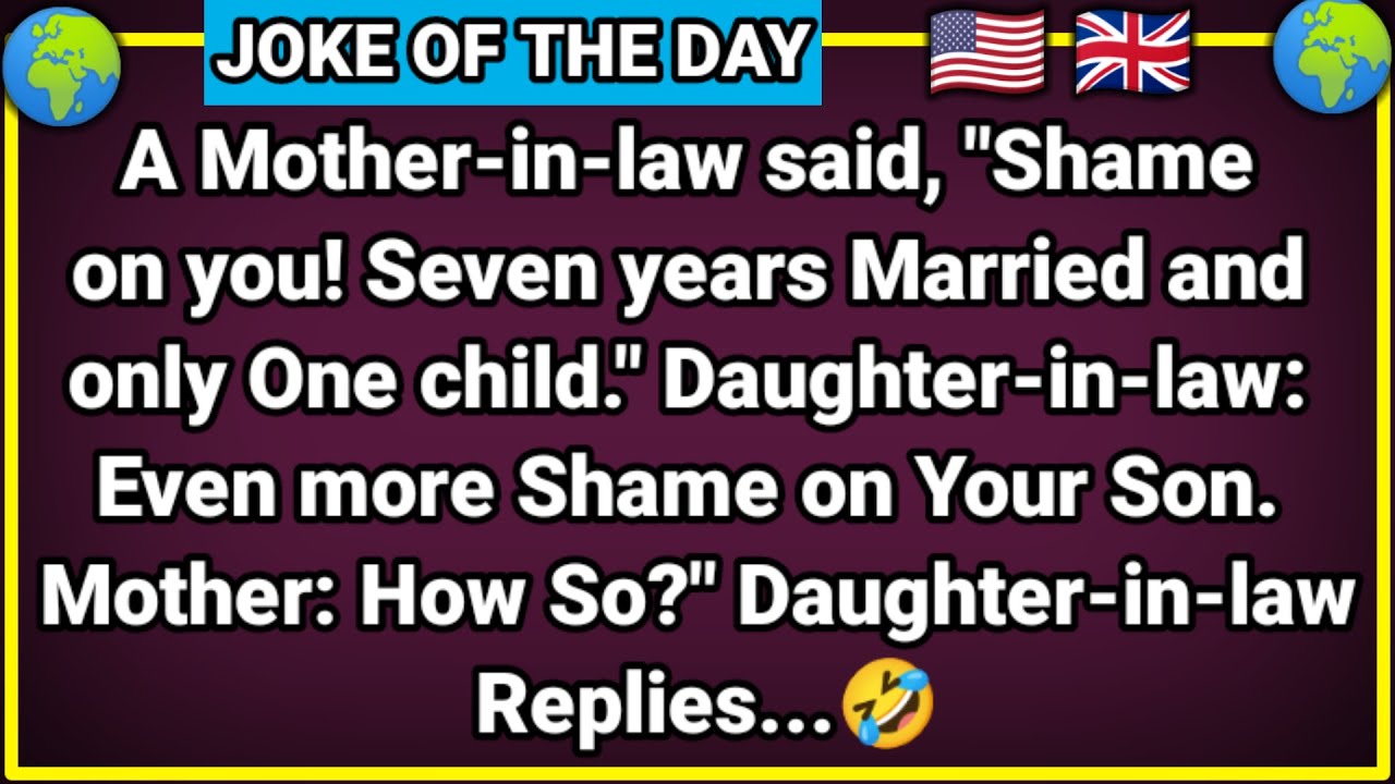 🤣👉 BEST JOKE OF THE DAY! -Mother-in-law said, "Shame on you ...