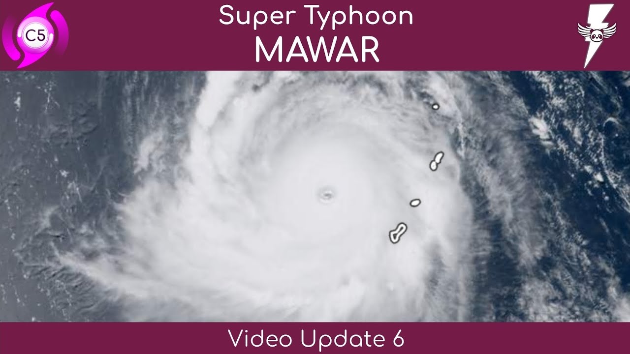 Super Typhoon MAWAR Video Update 6 - YouTube