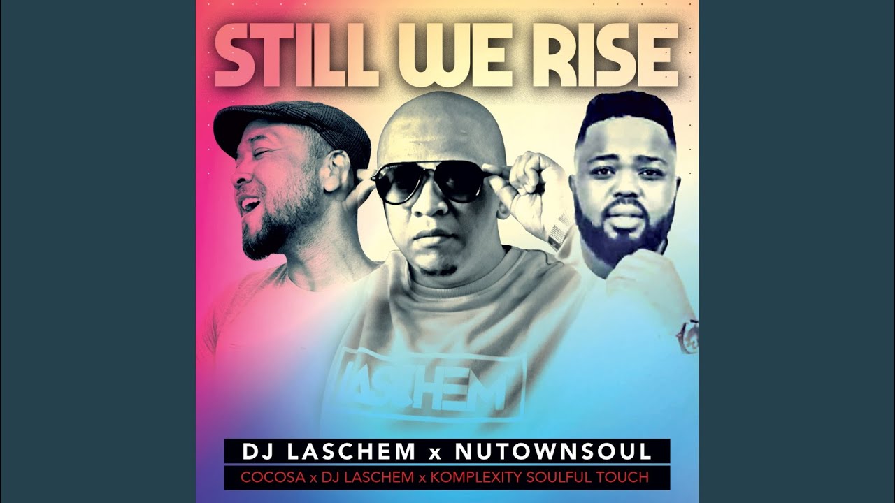 Still We Rise (Coco SA, Dj Laschem and Komplexity Remix Soulful Touch ...