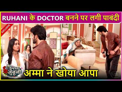 Ishq Junooni | Ruhani Ke Doctor Banne Par Lagi Pabandi,Guru Ne Ki Bagawat, Amma Ne Khoya Aapa