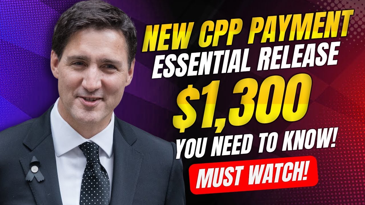 📅 New $1,300 CPP Payment Alert Essential Release Dates You Need to Know ...