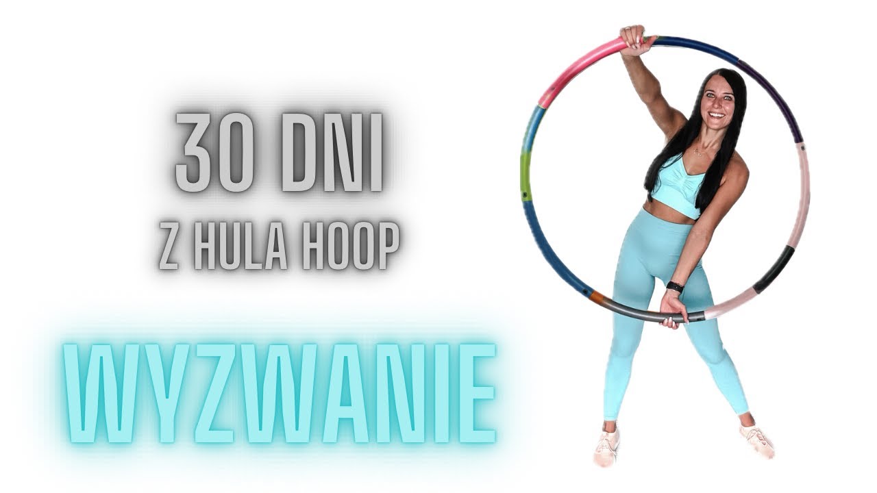 Wyzwanie 30dni z HULA HOOP | @hoopingmama - YouTube