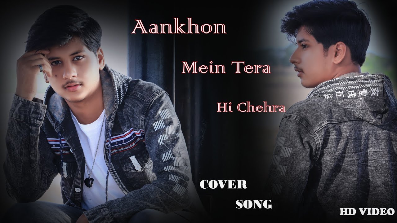 Aankhon mein tera hi chehra{ new cover song} | sagar kalra | Romantic ...