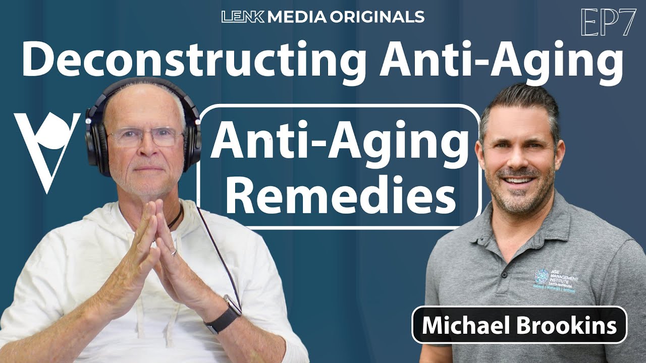 EP7 Michael Brookins: Deconstructing Anti-Aging & Age Management ...