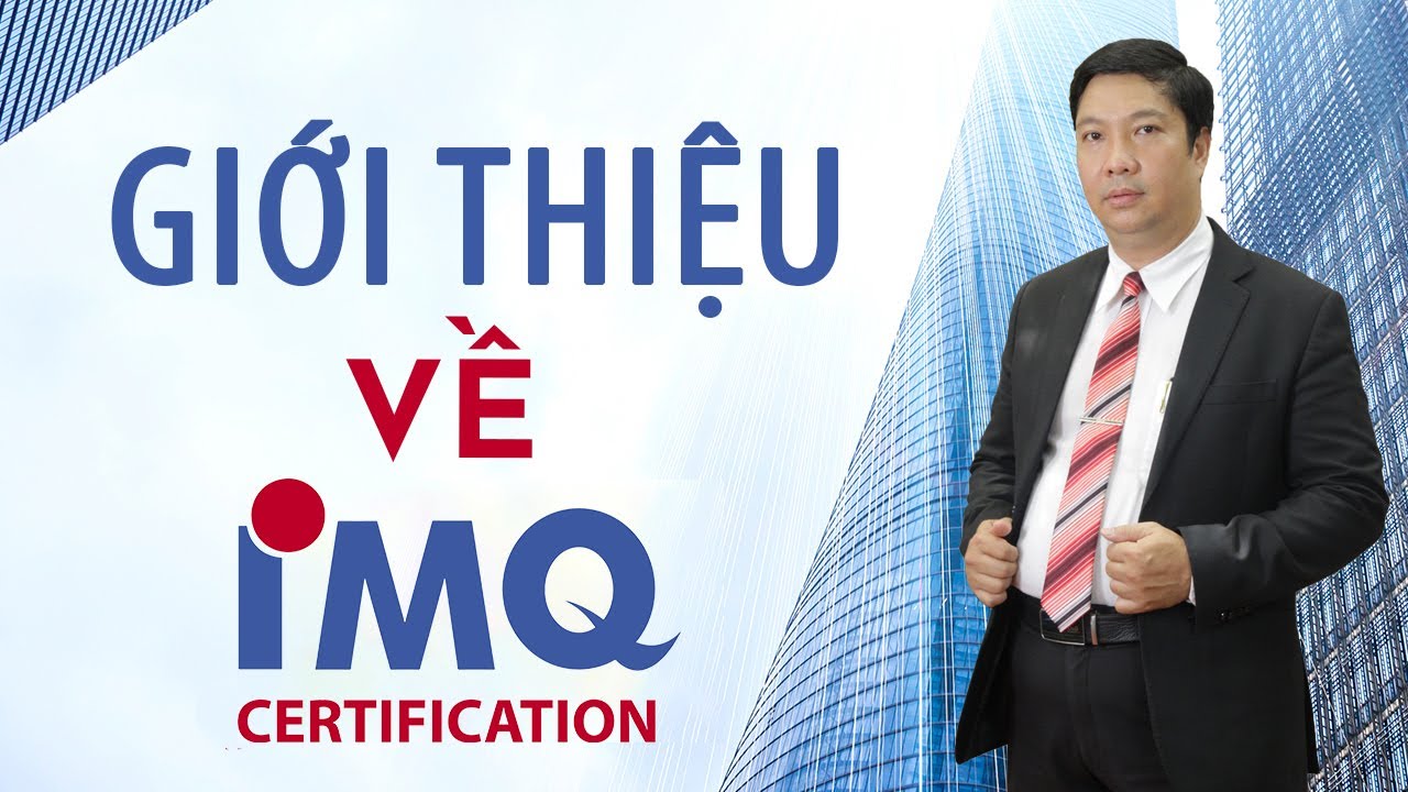 GIỚI THIỆU VỀ IMQ CERTIFICATION - YouTube