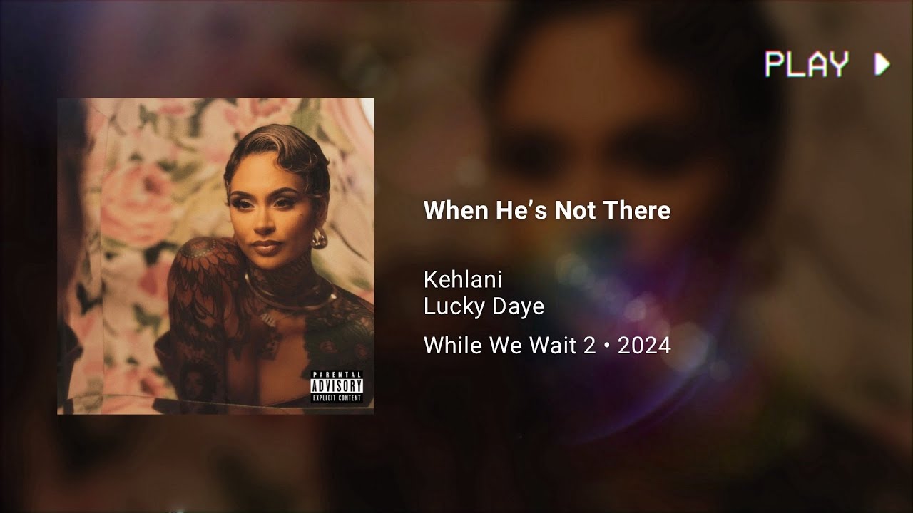 Kehlani - When He’s Not There ft. Lucky Daye (432Hz) - YouTube