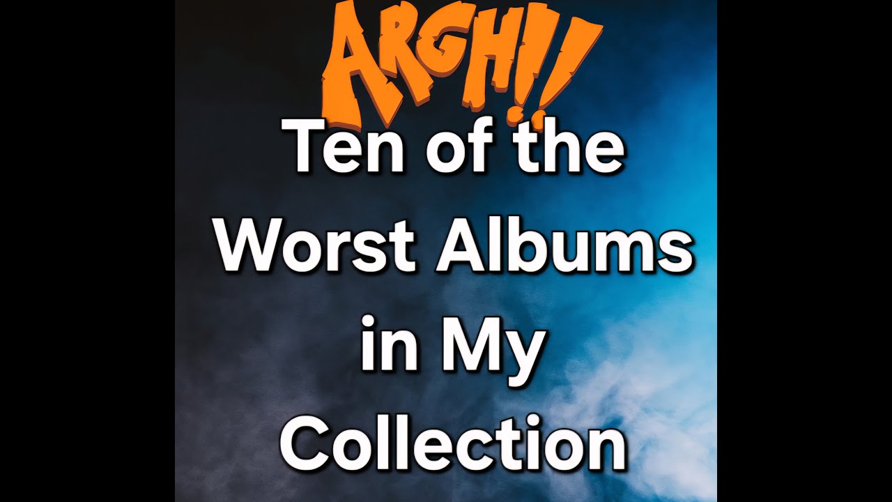 These are Ten of The Worst Albums I Have in My Collection - YouTube